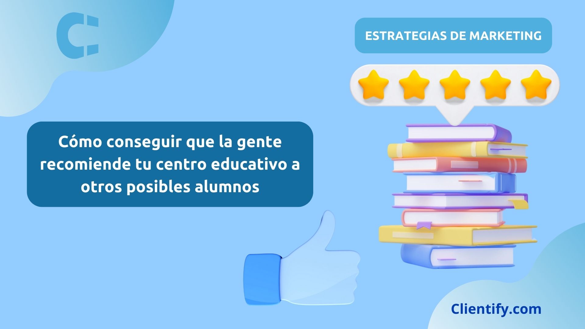 ¿Cómo conseguir que la gente recomiende tu centro educativo a otros ...