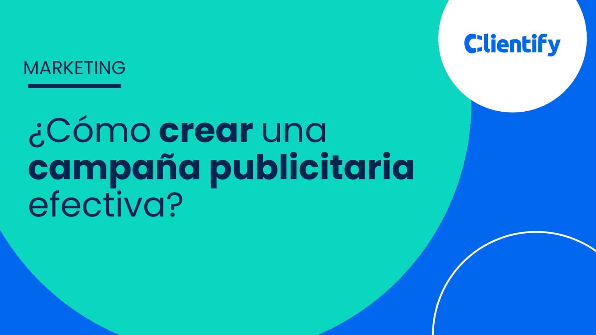 Cómo crear una campaña publicitaria en 5 pasos - Clientify