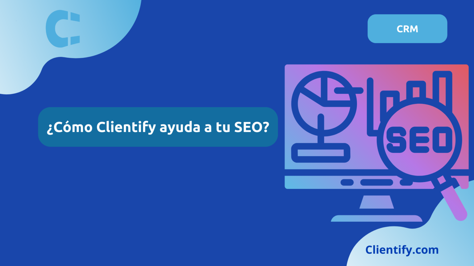 ¿Cómo Clientify ayuda a tu SEO? - Clientify