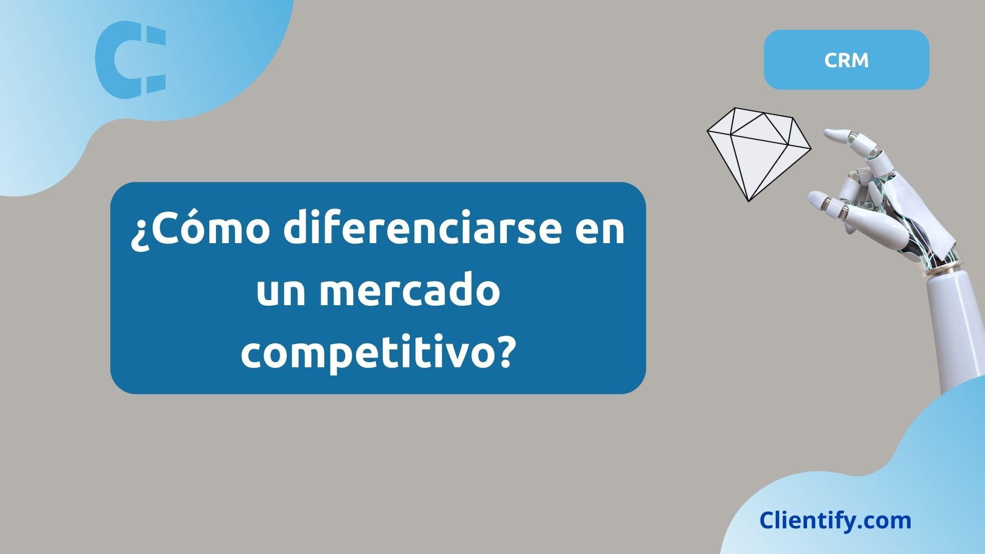 ¿Cómo diferenciarse en un mercado competitivo? - Clientify