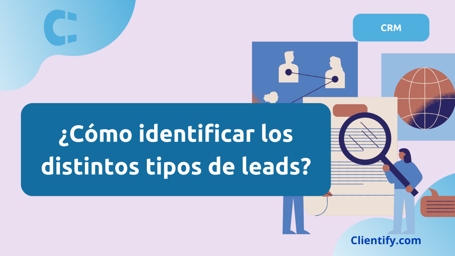 ¿Cómo identificar los distintos tipos de leads? - Clientify