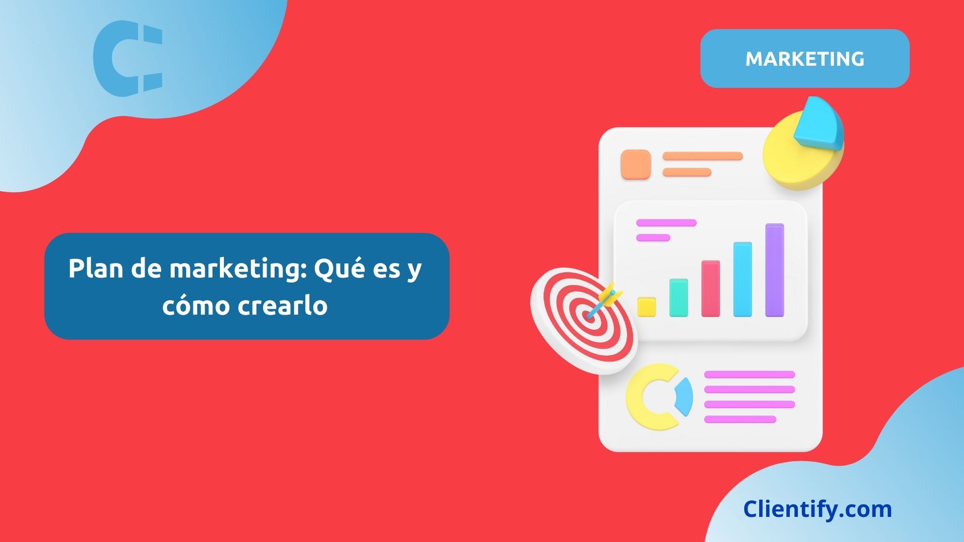 Plan de marketing: Qué es y cómo crearlo - Clientify