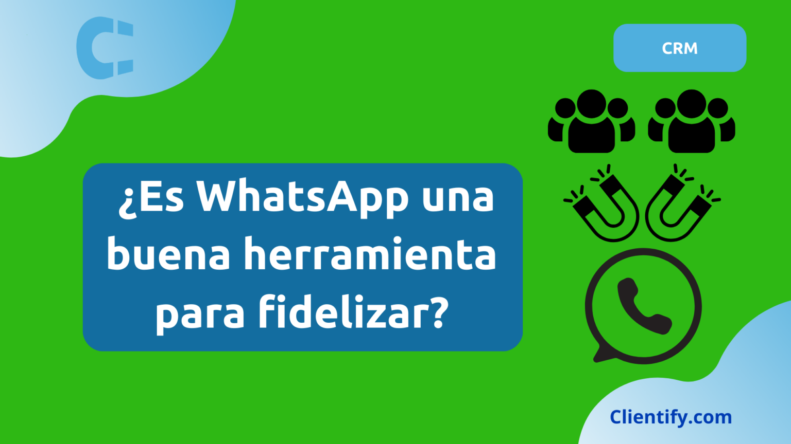 ¿Es WhatsApp una buena herramienta para fidelizar?