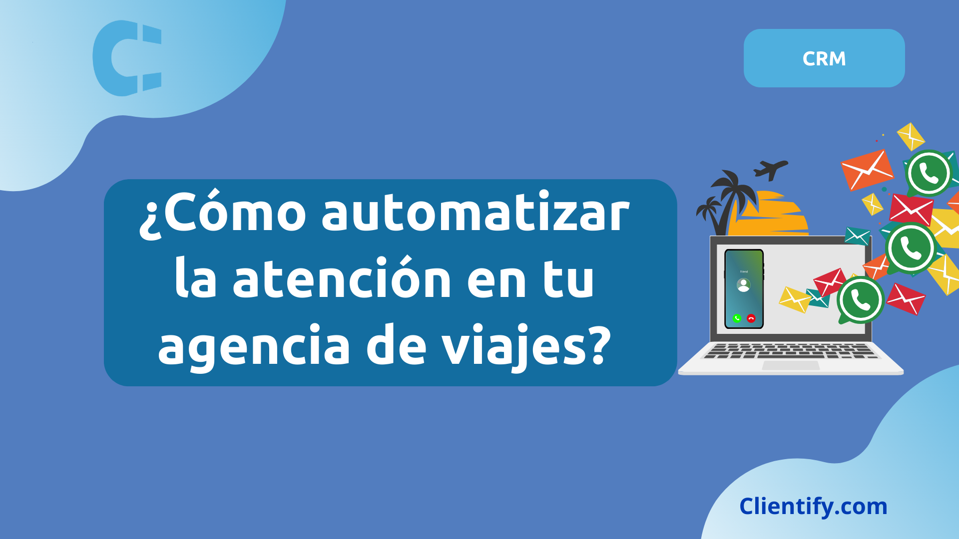 Automatiza Atención al viajero en tu agencia de viajes?